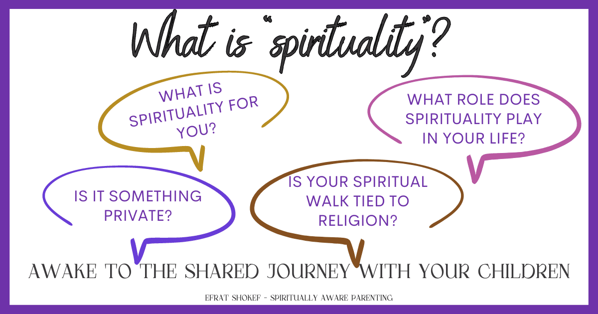 What is “Spirituality”? Awake to the Shared Journey With Your Children ...