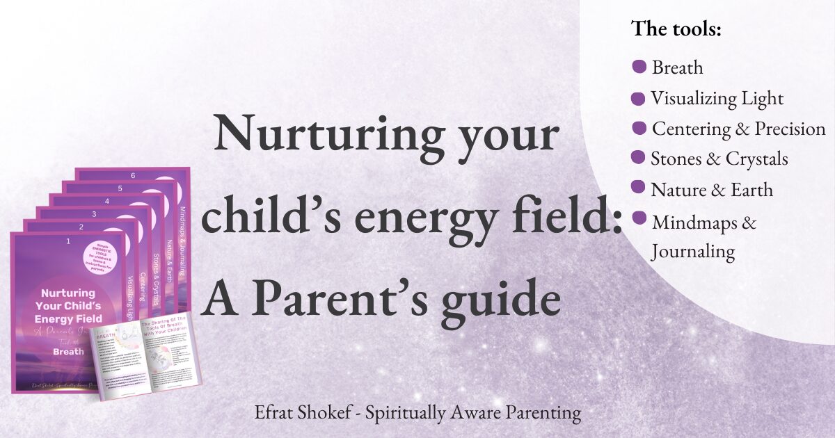 FREE - Nurturing Your Child’s Energy Field - 6 Week Email Course for ...