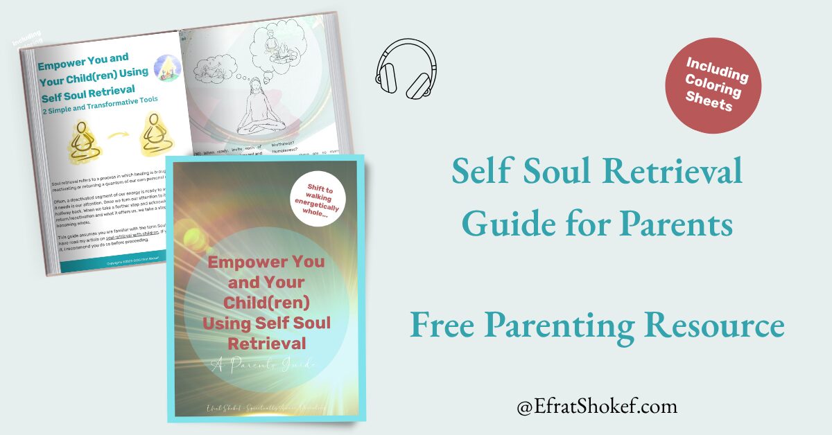 Free - Empower You and your Child(ren) Using Self Soul Retrieval ...